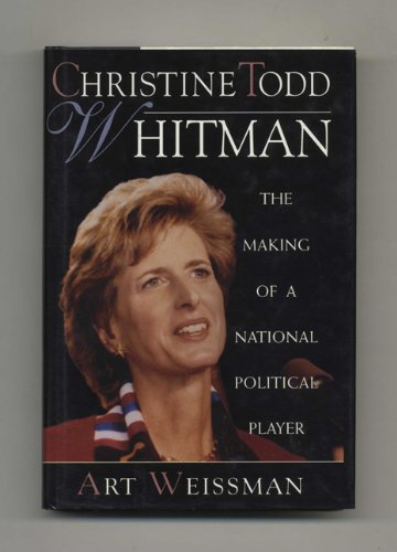 Christine Todd Whitman: The Making of a National Political Player ...