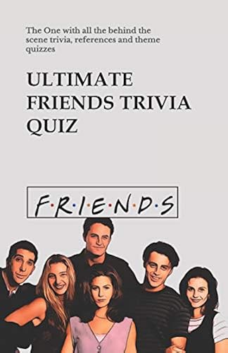 Ultimate Friends Trivia Quiz: The One with all the behind the scene ...