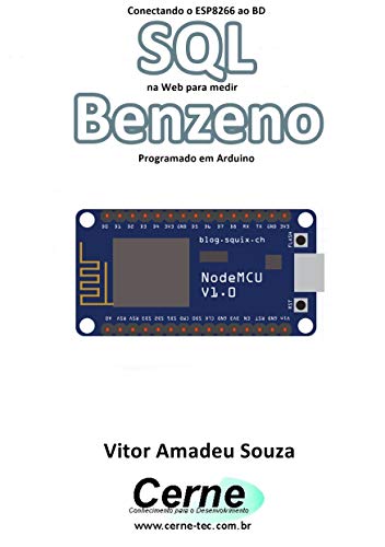 Conectando O Esp8266 Ao Bd Sql Na Web Para Medir Benzeno Programado Em Arduino Ebook Resumo