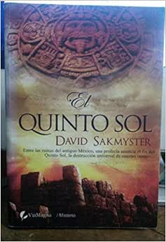 El quinto sol: Sakmyster, David: Amazon.com.mx: Libros