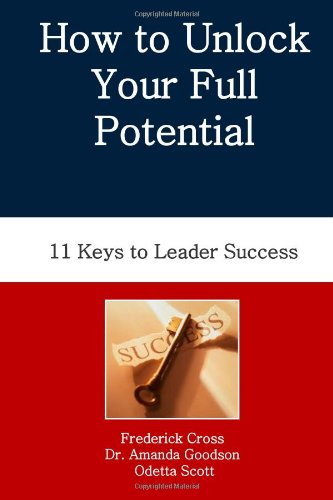 How to Unlock Your Full Potential: Eleven Keys to Leader Success ...