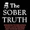 The Sober Truth: Debunking the Bad Science Behind 12-Step Programs and ...