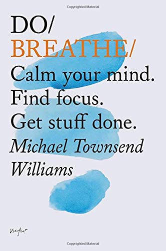 Download Free: Do Breathe: Calm your mind. Find focus. Get stuff done ...