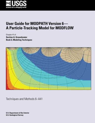 User Guide For Modpath Version 6 A Particle Tracking Model For Modflow Pollock David W