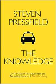The Knowledge: A Too Close To True Novel: Steven Pressfield, Shawn ...