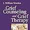 Grief Counseling and Grief Therapy, Fourth Edition: A Handbook for the ...