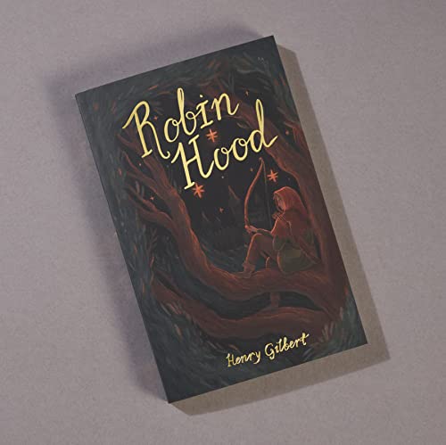 Robin Hood (Wordsworth Exclusive Collection): Henry Gilbert ...
