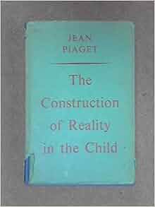 Construction Reality Child: Jean Piaget: 9780465014071: Amazon.com: Books