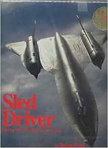 Sled Driver: Flying the World's Fastest Jet: Brian Shul: 9780929823089 ...