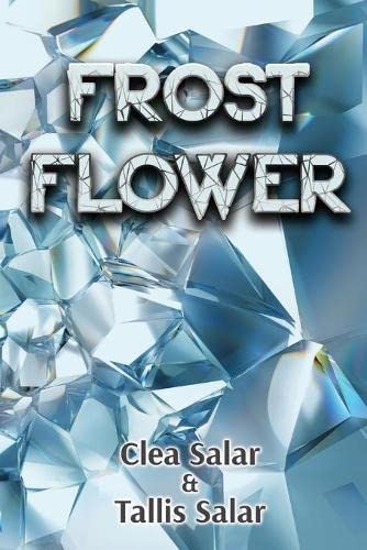 Amazon.com: Frost Flower: 9781087993171: Salar, Clea, Salar, Tallis: Books