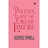 Politics and the English Language: George Orwell, Zinc Read ...