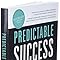 Predictable Success: Getting Your Organization on the Growth Track--and ...