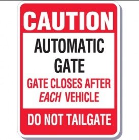 Caution Automatic Gate Closes After Each Vehicle Do Not Tailgate ...