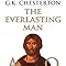 The Everlasting Man: Chesterton, G. K.: 0008987044482: Amazon.com: Books