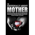 The Emotionally Absent Mother: How To... by Anderson, J.L.