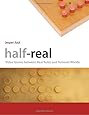 Amazon.com: Half-Real: Video Games between Real Rules and Fictional ...