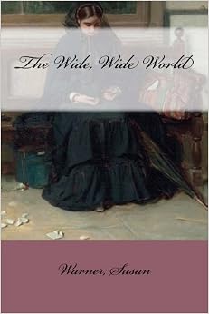 The Wide, Wide World: Susan, Warner, Mybook: 9781981668540: Amazon.com ...