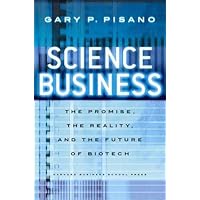 Science Business: The Promise, the Reality, and the Future of Biotech ...
