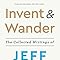 Invent and Wander: The Collected Writings of Jeff Bezos, With an ...