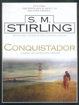 Amazon.com: Conquistador eBook: S. M. Stirling: Kindle Store