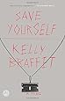 Save Yourself: A Novel: Kelly Braffet: 9780385347365: Amazon.com: Books
