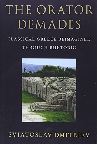 Amazon.com: The Orator Demades: Classical Greece Reimagined Through ...