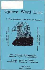 Ojibwe Word Lists: A Few Questions and Lots of Answers: Rick Gresczyk ...