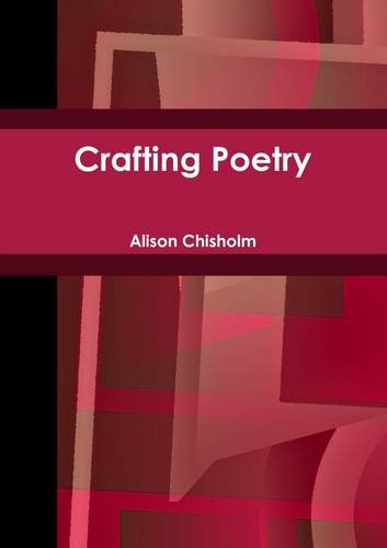 Crafting Poetry: Chisholm, Alison: 9781445779034: Amazon.com: Books