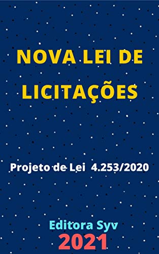 Nova Lei De Licitações Projeto De Lei 4 253 2020 Atualizada 2021