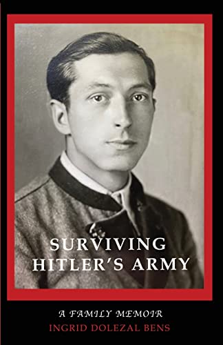 Surviving Hitler's Army: Dolezal Bens, Ingrid: 9780997097030: Amazon ...