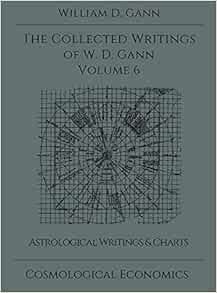 Collected Writings of W.D. Gann - Volume 6: Gann, William D ...