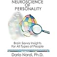 Neuroscience of Personality: Brain Savvy Insights for All Types of ...