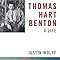 Thomas Hart Benton: A Life: Wolff, Justin: 9780374199876: Amazon.com: Books