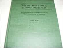 Film as Literature, Literature as Film: An Introduction to and ...