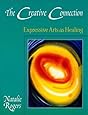 The Creative Connection: Expressive Arts as Healing: Rogers, Natalie ...