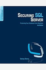 Securing SQL Server: Protecting Your Database from Attackers Kindle Edition