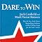 Dare to Win: The Guide to Getting What You Want Out of Life: Canfield ...