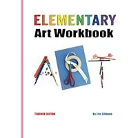 The Art Student's Workbook - Teacher Edition: A Classroom Companion for ...