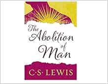The Abolition of Man: Lewis, C. S.: 9780060652944: Amazon.com: Books