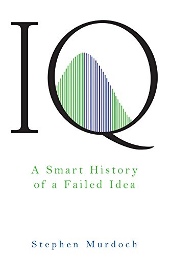 Amazon.com: IQ: A Smart History of a Failed Idea: 9780471699774 ...