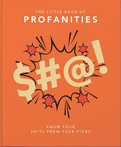 Little Book of Profanities: Know your Sh*ts from your F*cks (The Little ...