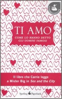 Ti amo. Come lo hanno detto gli uomini famosi : Doyle, U., Maffi, M.: Libri