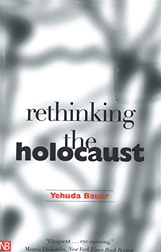 Rethinking the Holocaust: Bauer, Yehuda: 9780300093001: Amazon.com: Books