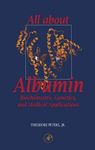 All About Albumin: Biochemistry, Genetics, and Medical Applications ...