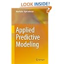 Applied Predictive Modeling 1st ed. 2013, Corr. 2nd printing 2018, Max Kuhn, Kjell Johnson ...