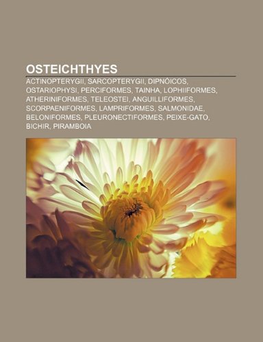 Osteichthyes: Actinopterygii, Sarcopterygii, Dipnoicos, Ostariophysi ...