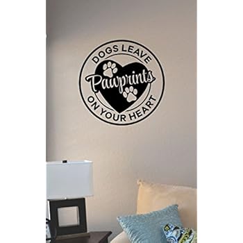 Amazon.com: Dogs leave Paw Prints on Your Heart Vinyl Wall Art Decals ...