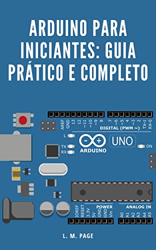 Arduino para Iniciantes: Guia Prático e Completo - eBook, Resumo, Ler ...