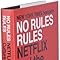No Rules Rules: Netflix and the Culture of Reinvention: Hastings, Reed ...