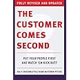 The Customer Comes Second: Put Your People First and Watch 'em Kick ...